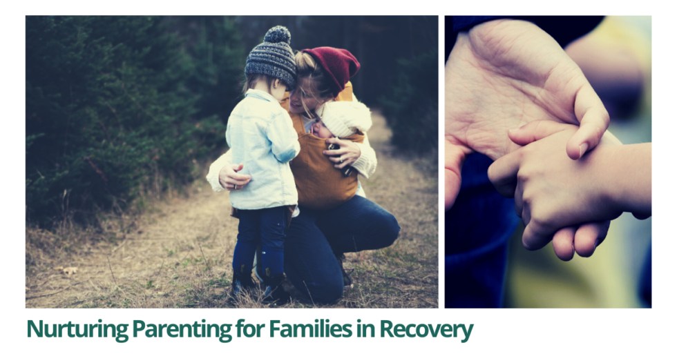 Nurturing Parenting for Families in Recovery | Crisis & Counseling Centers